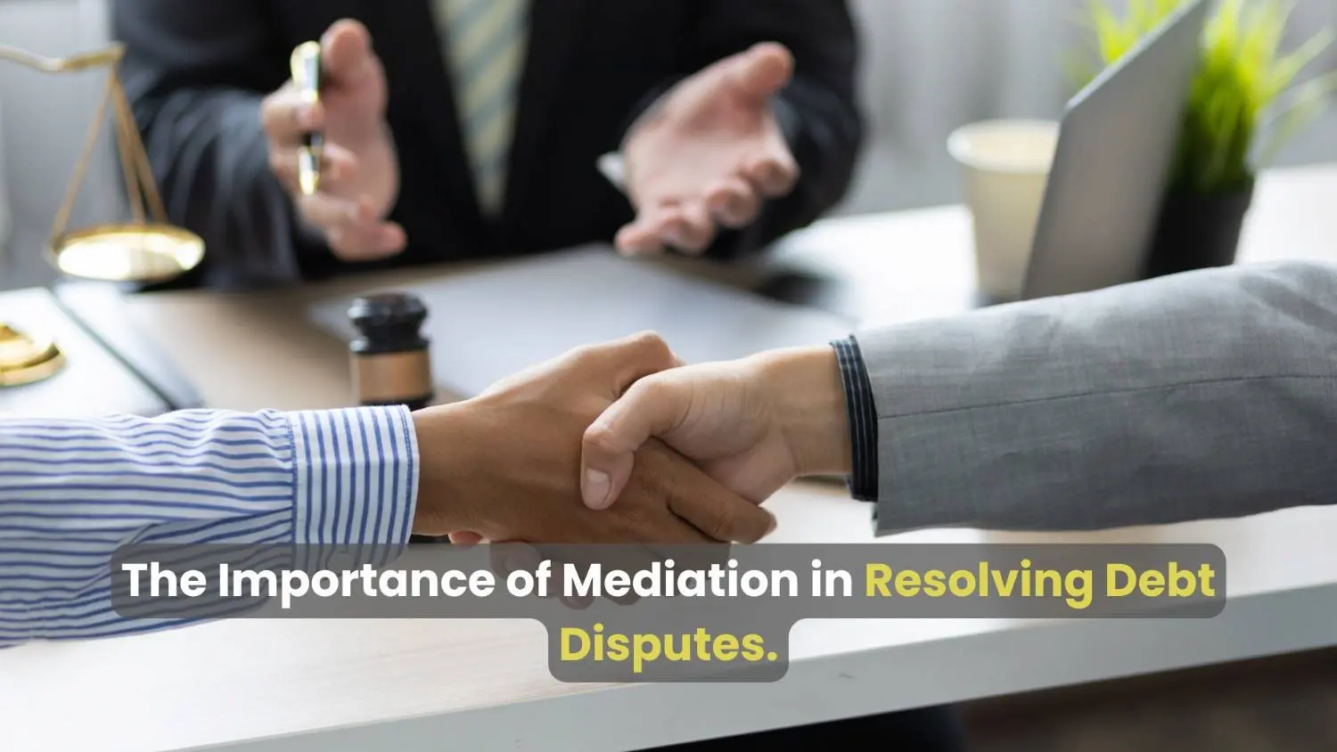 The Importance of Mediation in Resolving Debt Disputes — Eresolution
